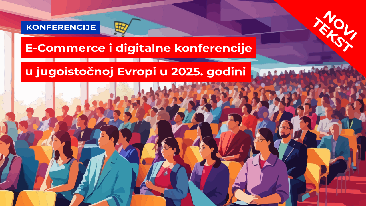 E-Commerce i digitalne konferencije u jugoistočnoj Evropi 2025. - eCommerce Magazin